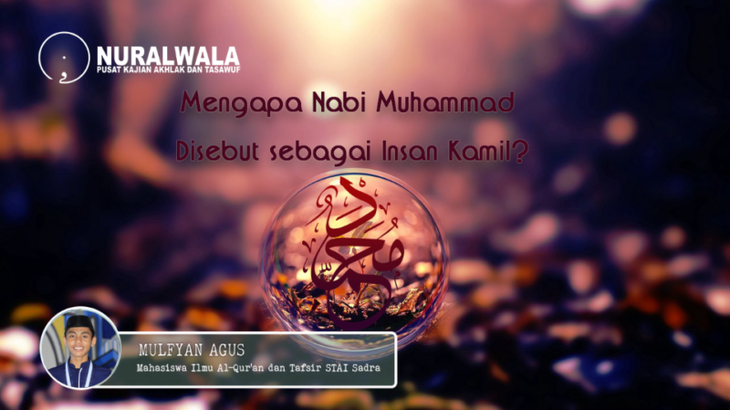 Mengapa Nabi Muhammad Disebut sebagai Insan Kamil? - Baca Nurawala
